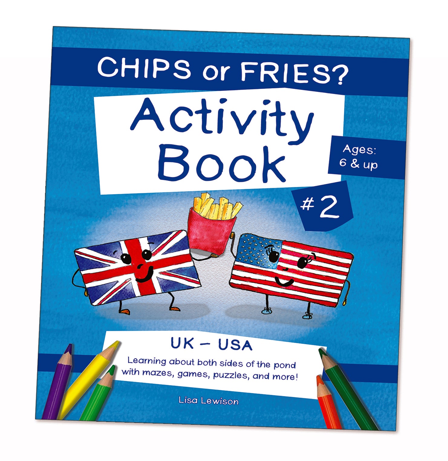 Chips or Fries? Activity Book #2 – Lisa Lewison Author